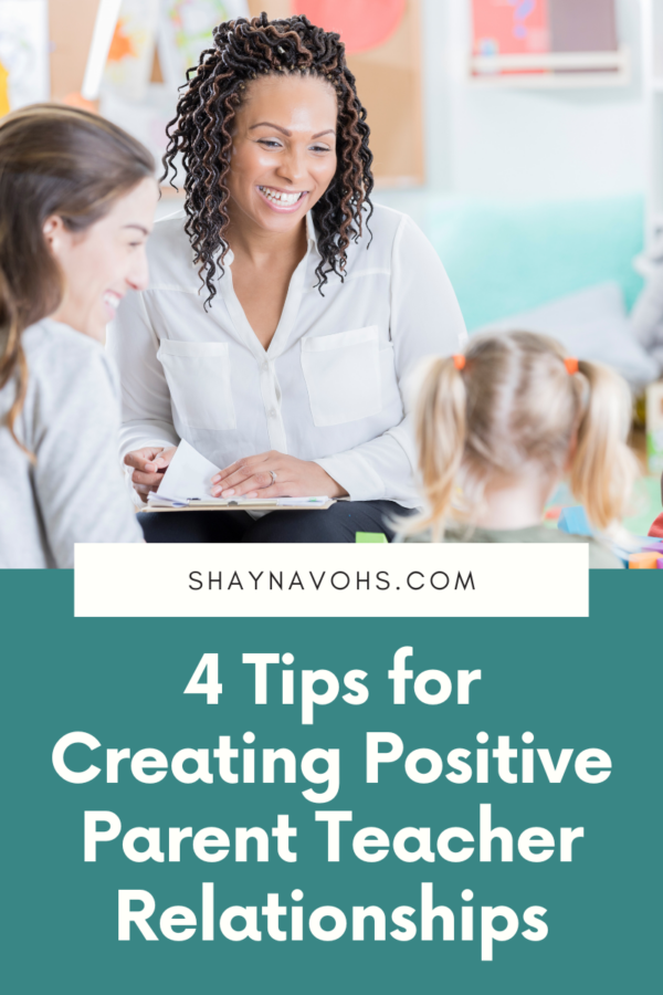 4 Tips for Creating Positive Parent Teacher Relationships - Shayna Vohs