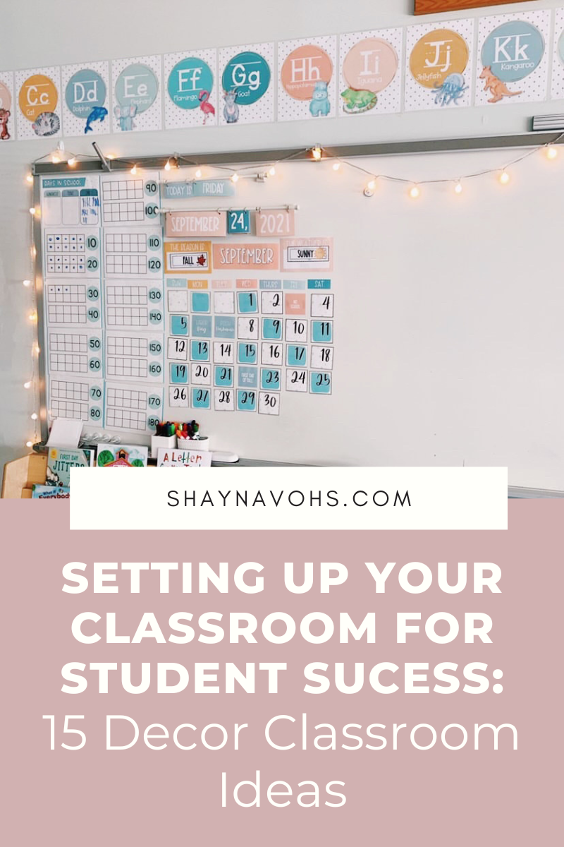 Setting Up Your Classroom for Student Success: 15 Decor Classroom Ideas ...